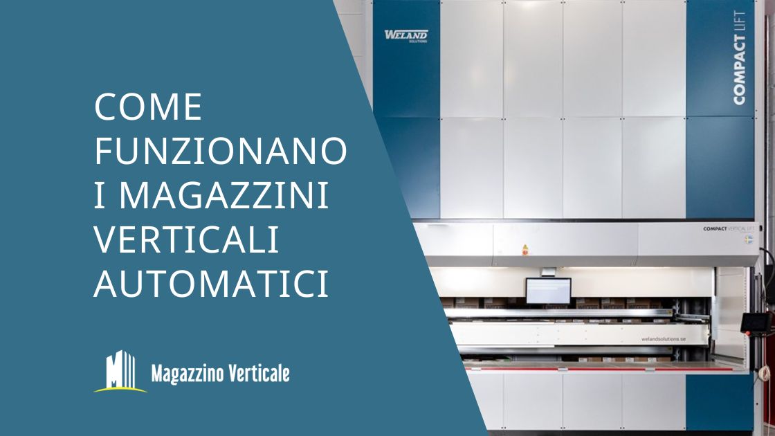 Come funzionano i magazzini verticali automatici